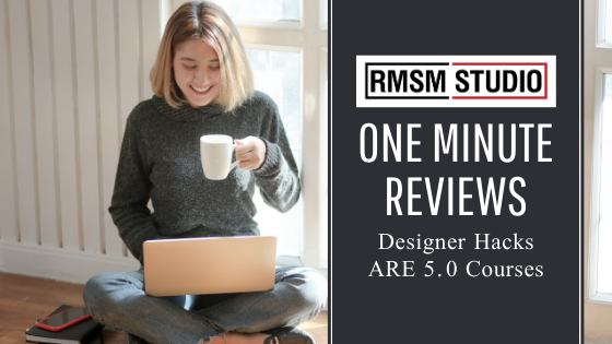 One Minute Review: Designer Hacks ARE 5.0 Courses – RMSM Studio
